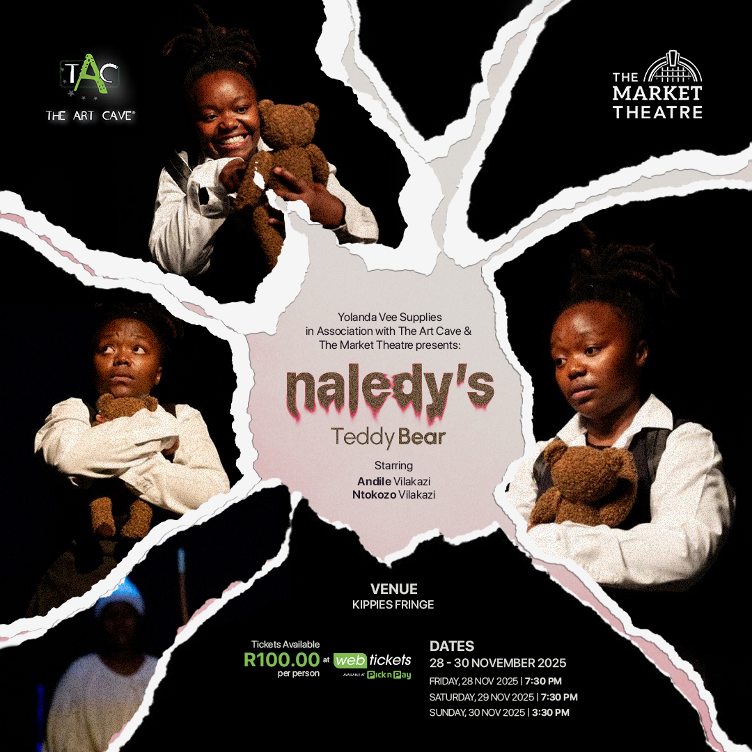Naledy’s Teddy Bear – Market Theatre